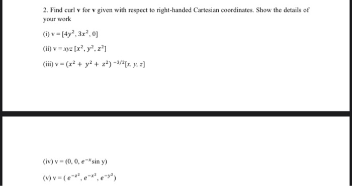 Solved 2. Find curl v for v given with respect to | Chegg.com