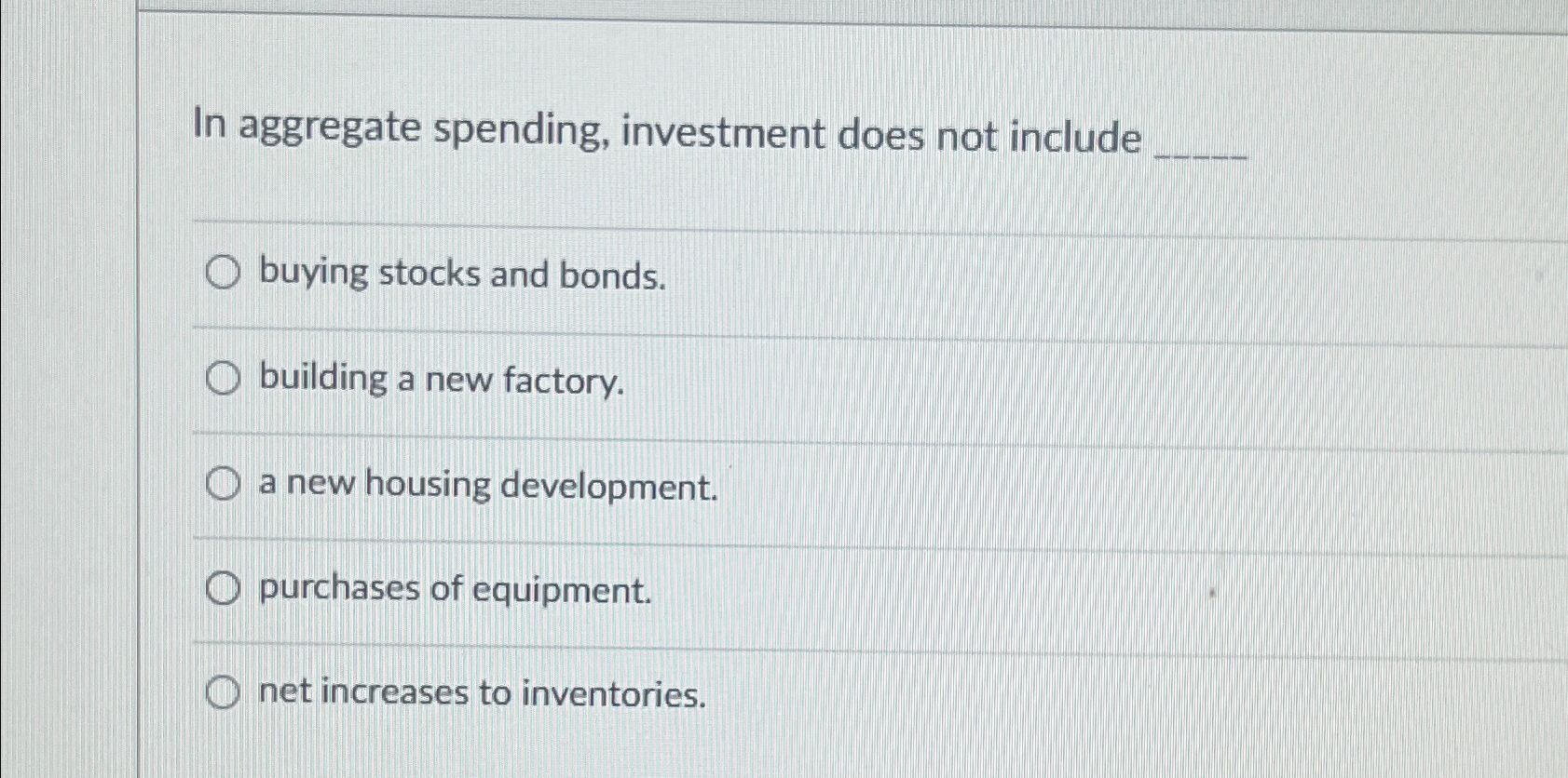 Solved In aggregate spending, investment does not | Chegg.com