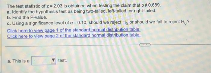 Solved The Test Statistic Of Z 2 03 Is Obtained When Testing