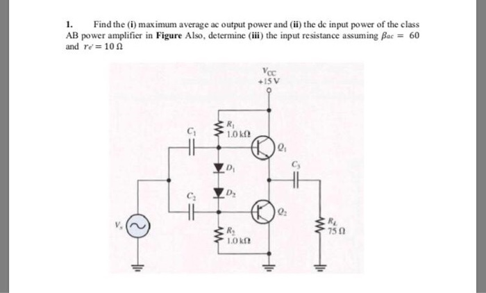Solved 1. Find the (i) maximum average ac output power and | Chegg.com