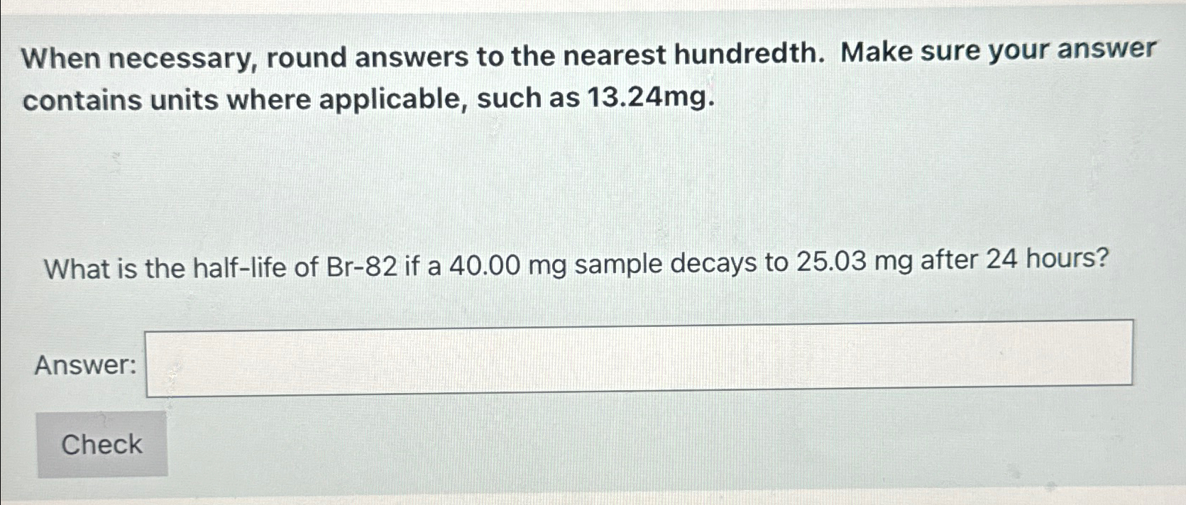 Solved When necessary, round answers to the nearest | Chegg.com