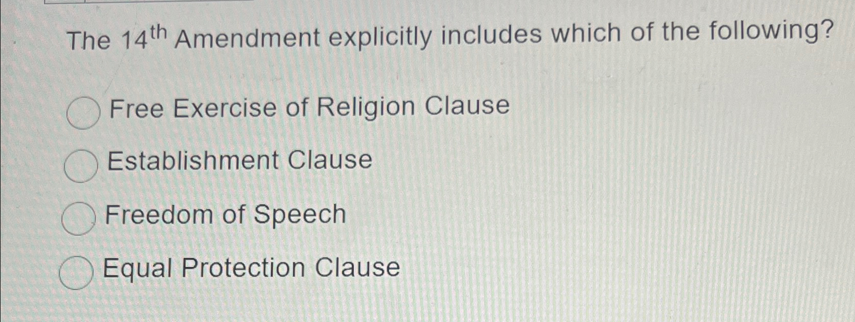 Solved The 14th ﻿Amendment explicitly includes which of the | Chegg.com