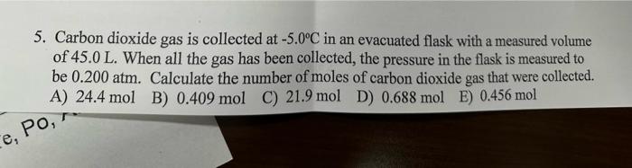 Solved 5. Carbon dioxide gas is collected at −5.0∘C in an | Chegg.com