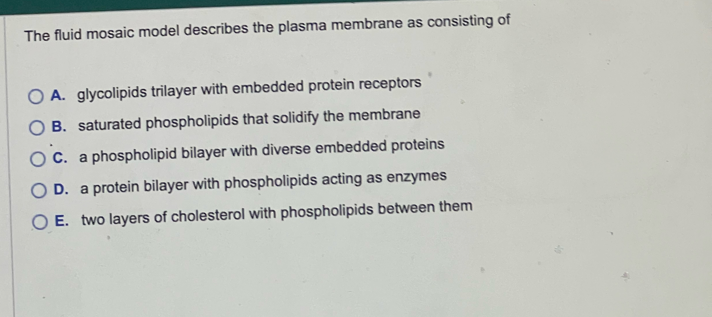 Solved The fluid mosaic model describes the plasma membrane | Chegg.com