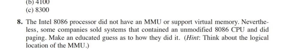Solved (b) 4100(c) 83008. ﻿The Intel 8086 ﻿processor did not | Chegg.com