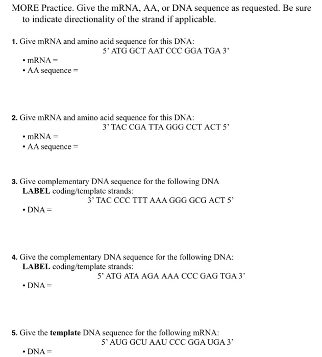 Solved MORE Practice. Give the mRNA, AA, or DNA sequence as | Chegg.com