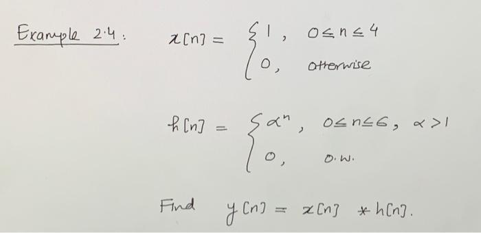 Solved Example 2.4: x[n]={1,0,0≤n≤4 atrerwise | Chegg.com
