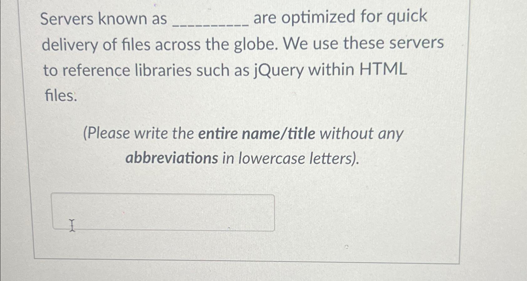 Solved Servers known as. ﻿are optimized for quick delivery | Chegg.com