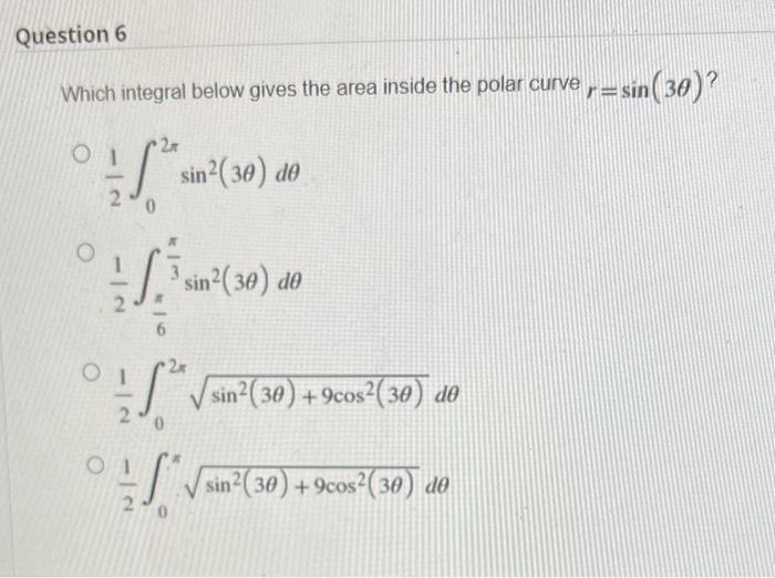 Solved Which integral below gives the area inside the polar | Chegg.com