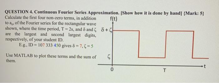 Solved QUESTION 4. Continuous Fourier Series Approximation. | Chegg.com