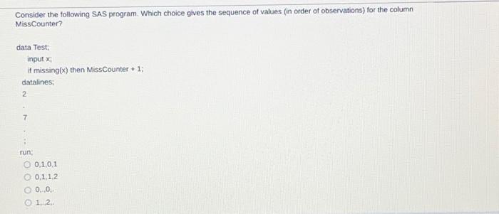 Solved Consider The Following Sas Program Which Choice