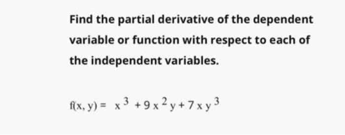Solved Find the partial derivative of the dependent variable | Chegg.com
