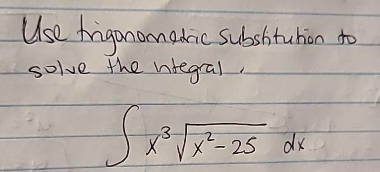 Solved Use trigonometric substitution to solve the | Chegg.com