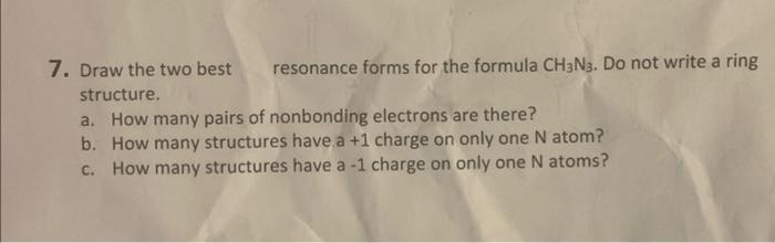 Solved 7. Draw the two best resonance forms for the formula | Chegg.com