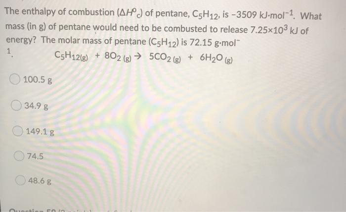 Solved The enthalpy of combustion (AH) of pentane, C5H12, is | Chegg.com