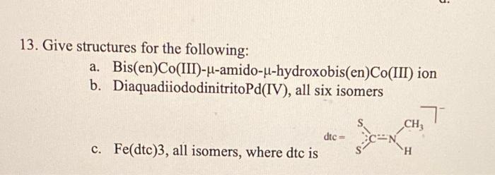 Solved 13. Give structures for the following: a. | Chegg.com