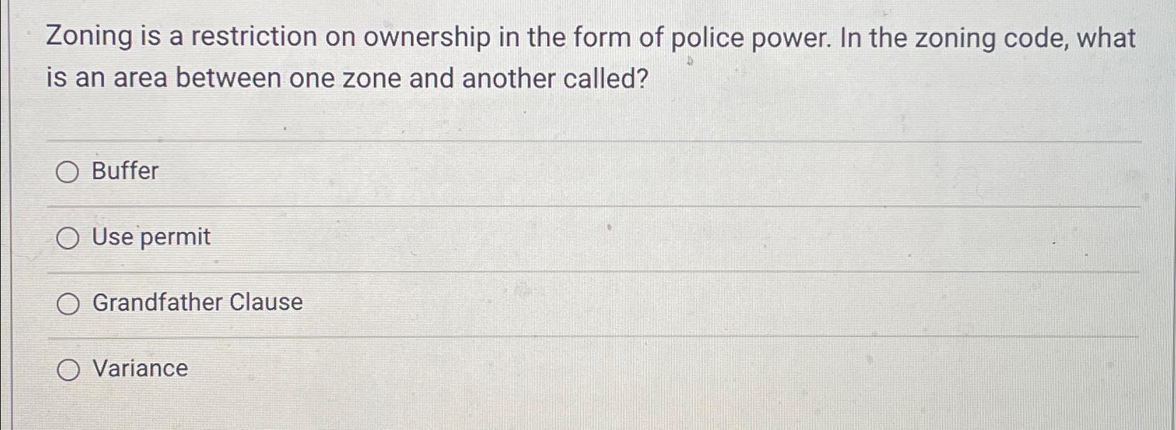 Solved Zoning is a restriction on ownership in the form of | Chegg.com