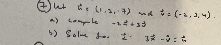 Solved Let vec(u)=(1,3,-7) ﻿and vec(v)=(-2,3,4).a) ﻿compute | Chegg.com