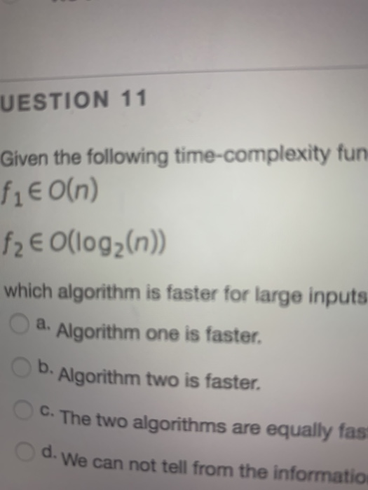 Solved UESTION 11 Given the following time-complexity fun | Chegg.com Solved UESTION 11 Given the following time-complexity fun | Chegg.com