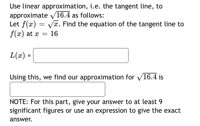 Solved Use linear approximation, i.e. the tangent line, to 1 | Chegg.com