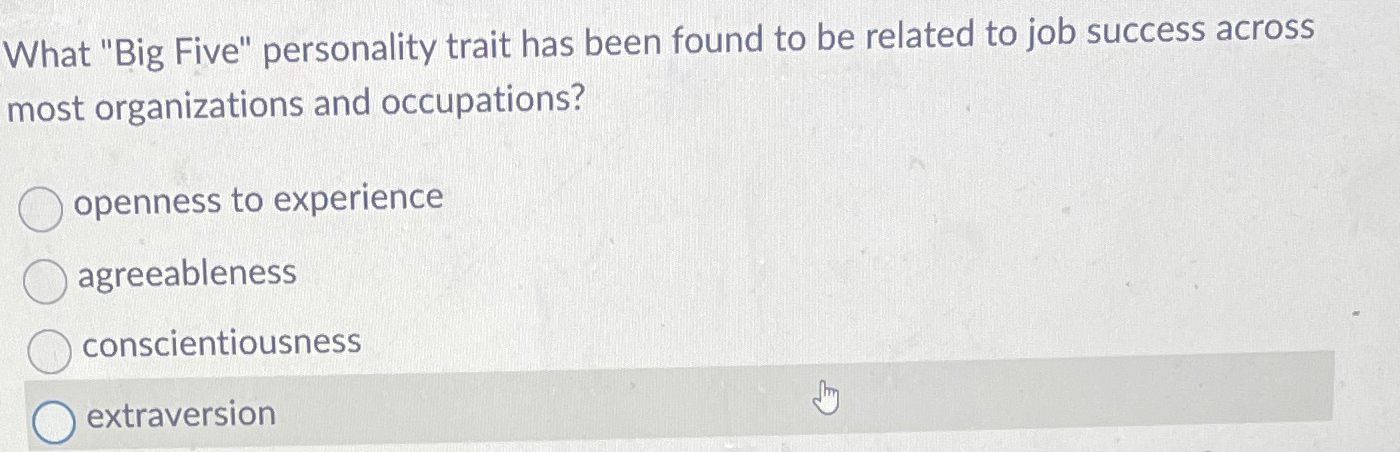 Solved What "Big Five" personality trait has been found to | Chegg.com