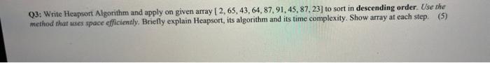 Solved Q3 Write Heapsort Algorithm And Apply On Given Array