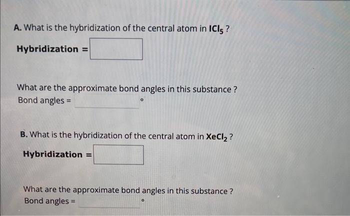 Solved A What Is The Hybridization Of The Central Atom In