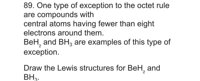 Solved 89. One type of exception to the octet rule are | Chegg.com