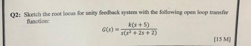 Solved Sketch the root locus for unity feedback system with | Chegg.com