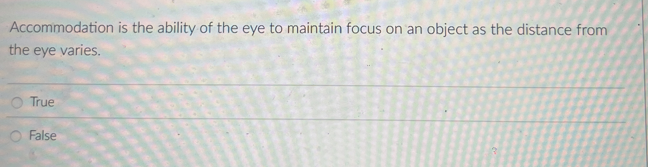 Solved Accommodation is the ability of the eye to maintain | Chegg.com