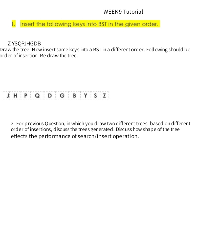 Solved WEEK9 ﻿TutorialInsert the following keys into BST in | Chegg.com