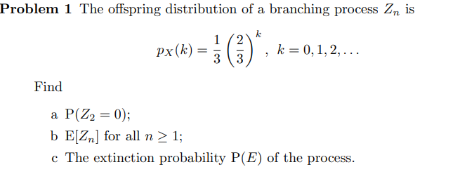 Solved Problem 1 ﻿The offspring distribution of a branching | Chegg.com