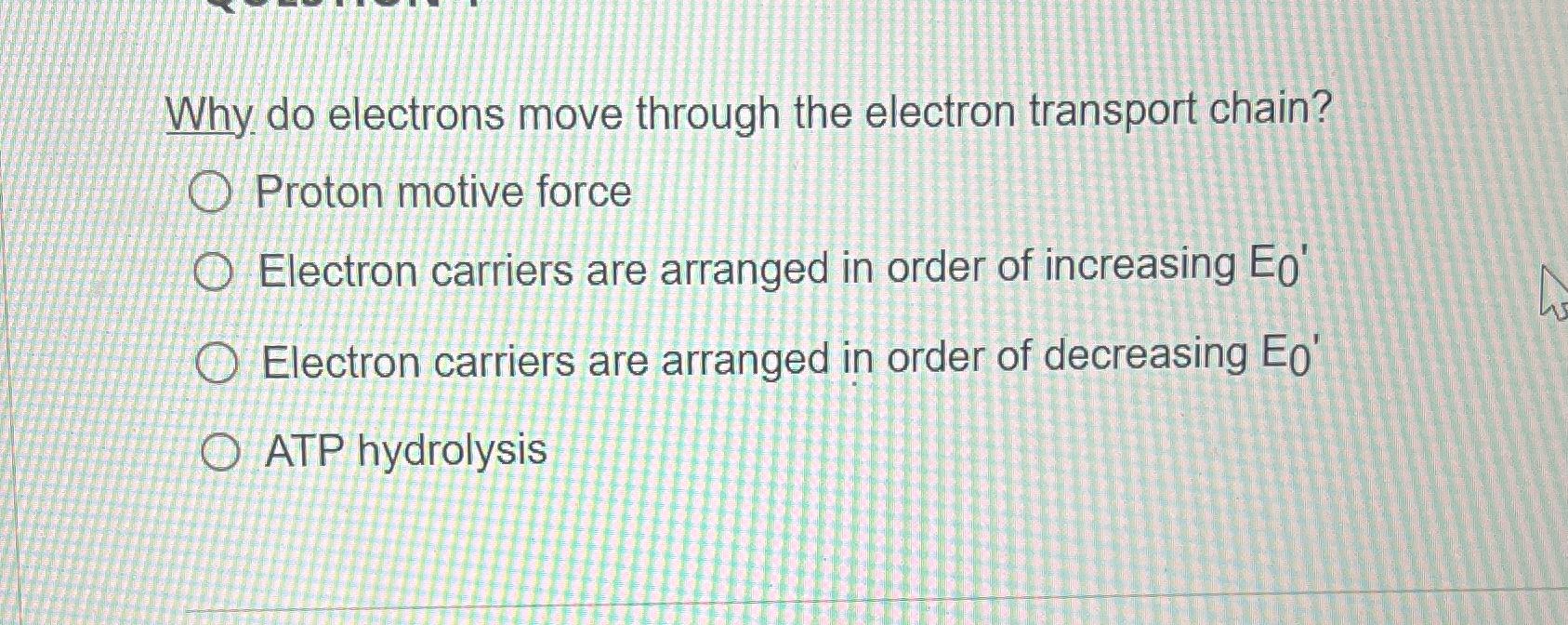 Solved Why do electrons move through the electron transport | Chegg.com