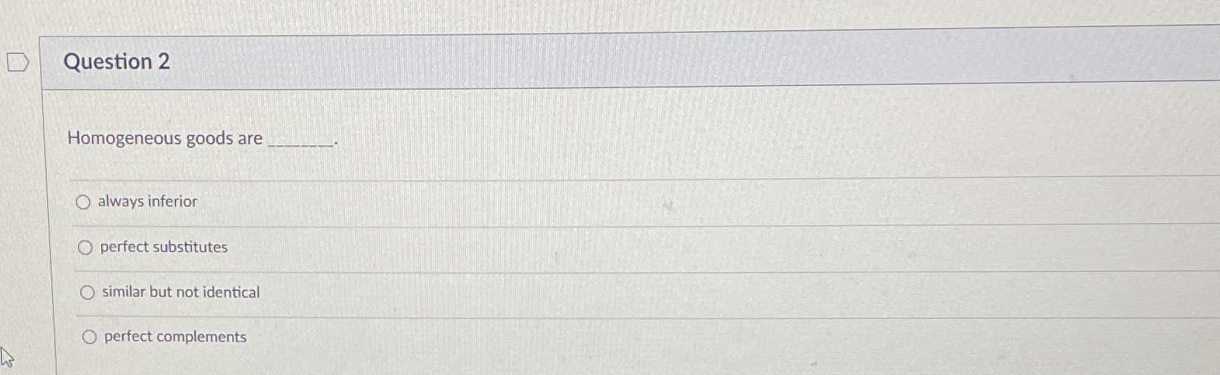 Solved Question 2Homogeneous goods are q,always | Chegg.com