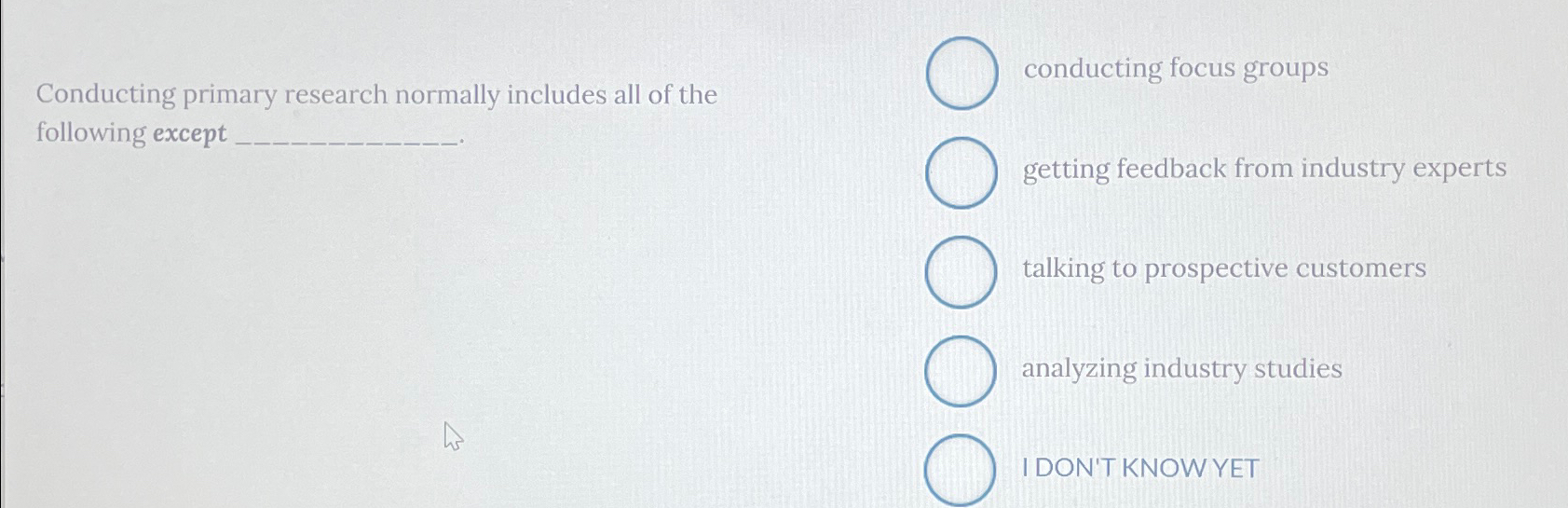 Solved Conducting primary research normally includes all of | Chegg.com