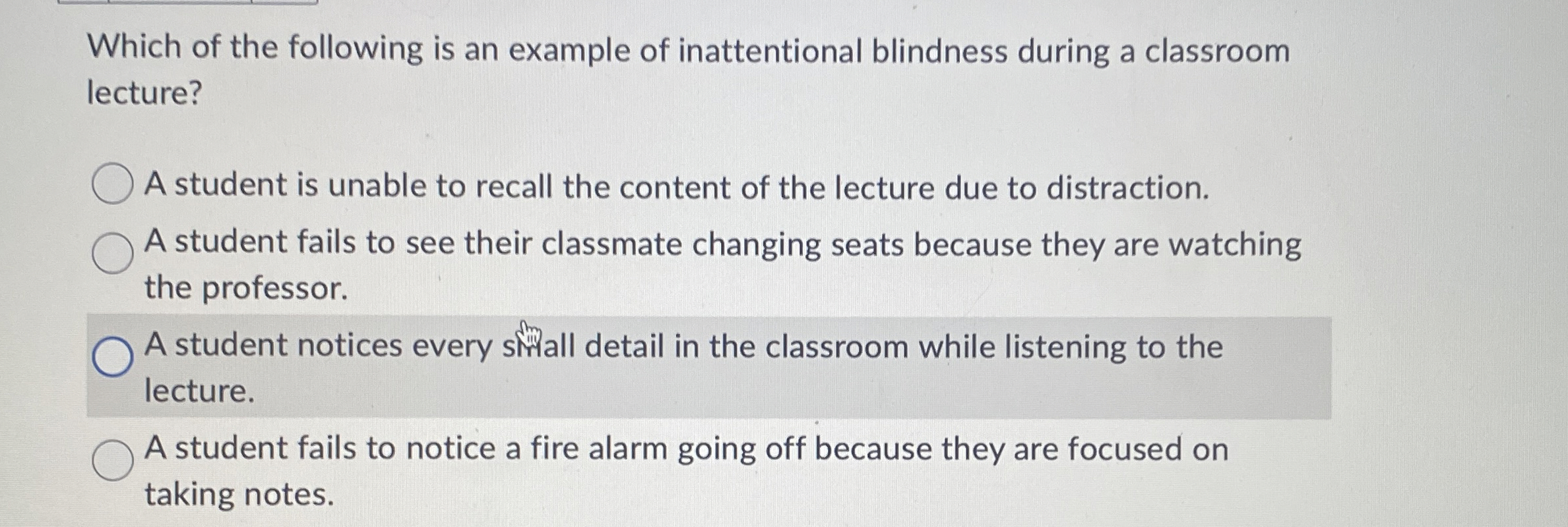 Solved Which of the following is an example of inattentional | Chegg.com