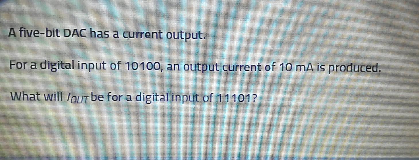 Solved A five-bit DAC has a current output. For a digital | Chegg.com