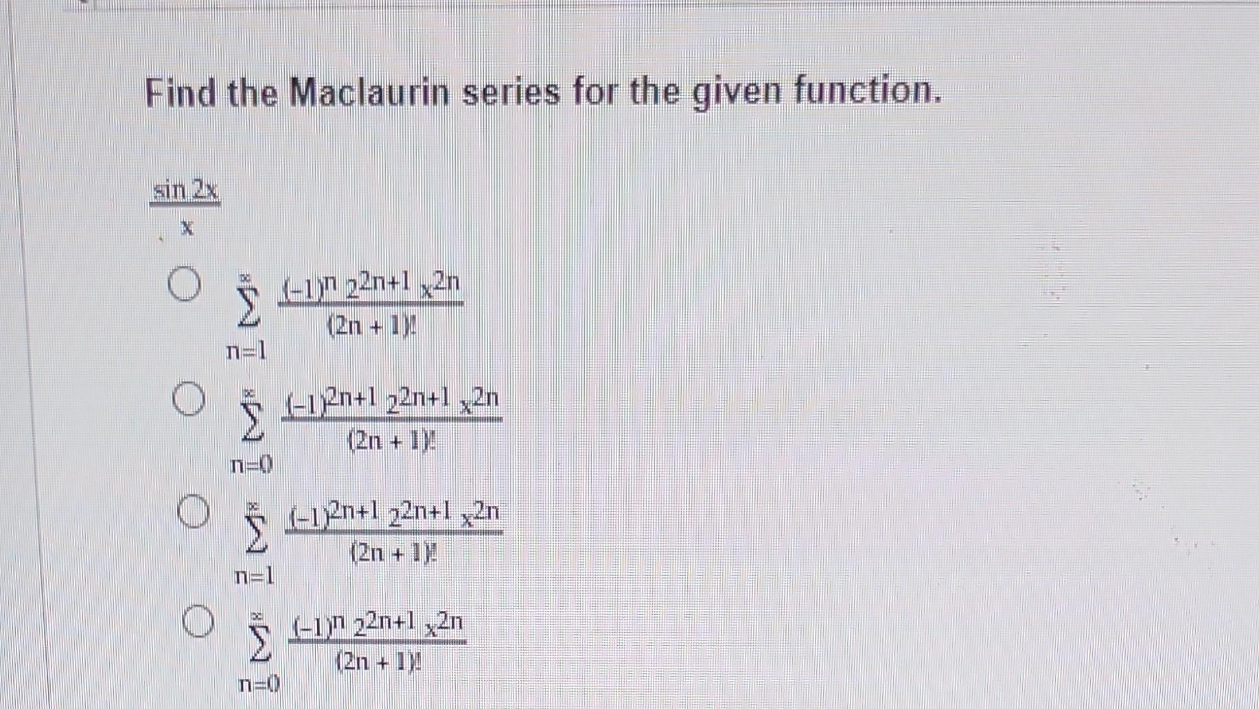 Solved Find the Maclaurin series for the given function. | Chegg.com