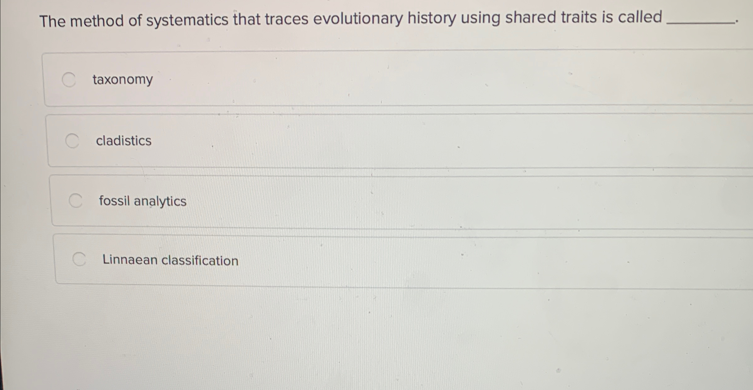 Solved The method of systematics that traces evolutionary | Chegg.com