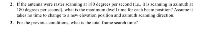 2. If the antenna were raster scanning at 180 degrees | Chegg.com