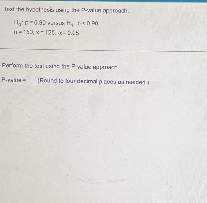 Solved Test the hypothesis using the P-value approach. | Chegg.com