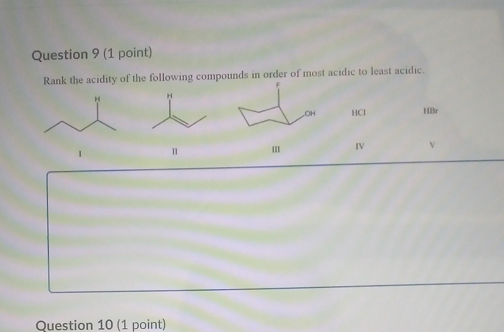 Solved Question 9 (1 point) Rank the acidity of the | Chegg.com