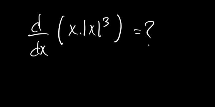 Solved & (x.lx|³) = ? dx | Chegg.com