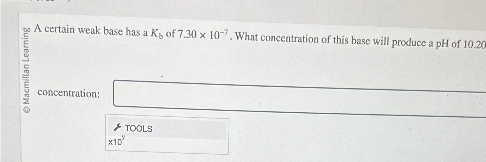 Solved A certain weak base has a Kb ﻿of 7.30×10-7. ﻿What | Chegg.com