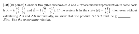 Solved [10] (10 ﻿points) ﻿Consider two qubit observables A | Chegg.com