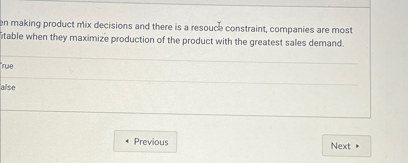 Solved when making product mix decisions and there is a | Chegg.com