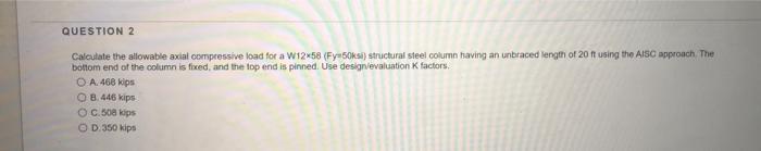 Solved QUESTION 2 Calculate the allowable axial compressive | Chegg.com