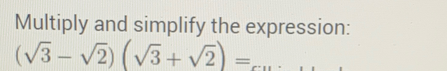 Solved Multiply and simplify the expression:(32-22)(32+22)= | Chegg.com