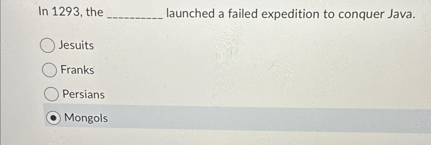 Solved In 1293 , ﻿the launched a failed expedition to | Chegg.com