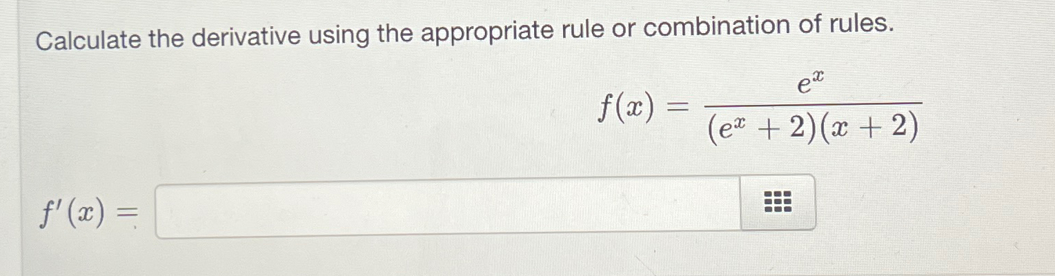 Solved Calculate the derivative using the appropriate rule | Chegg.com